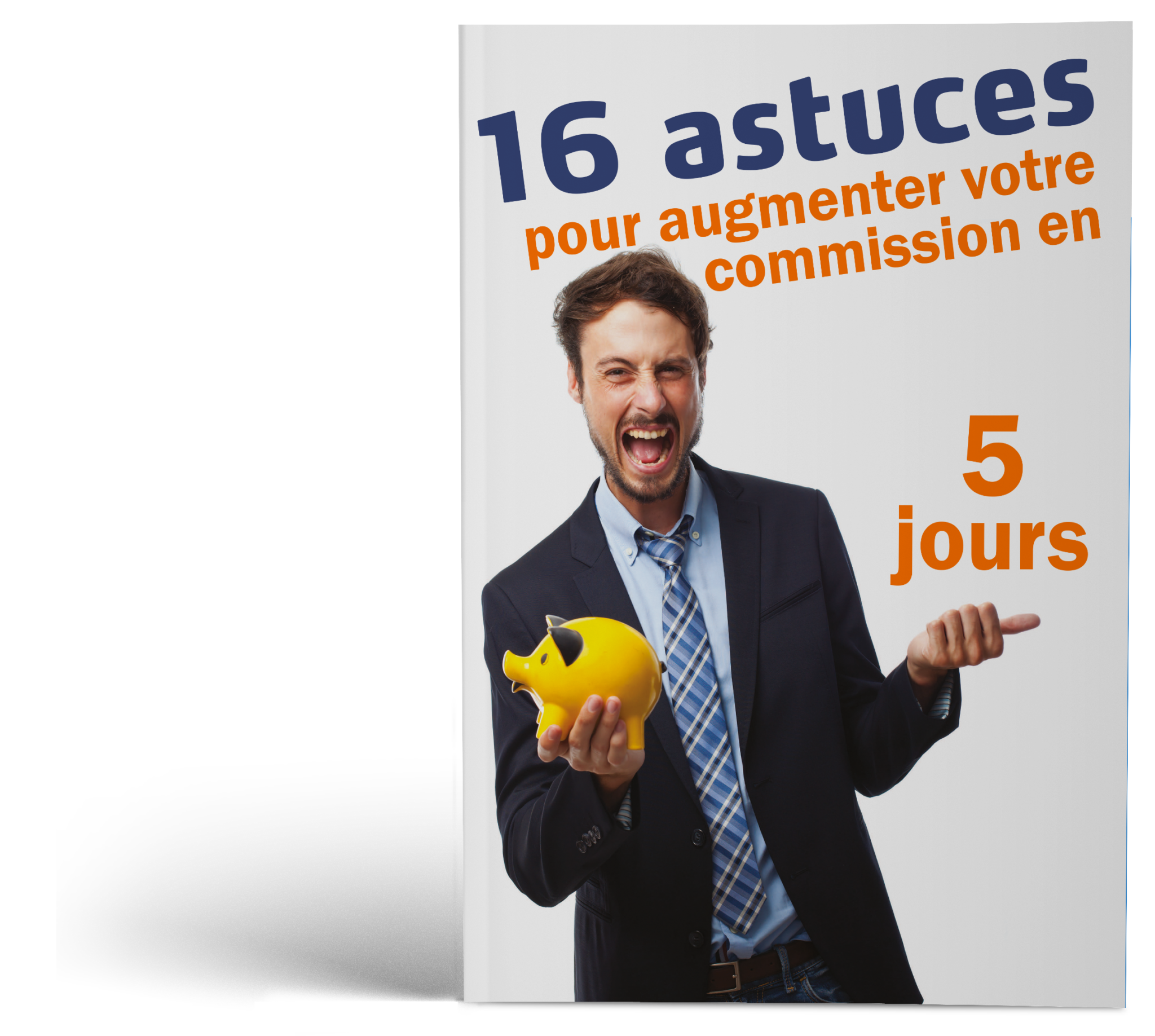16 Astuces pour augmenter votre commission en 5 jours 16 Astuces pour augmenter votre commission en 5 jours